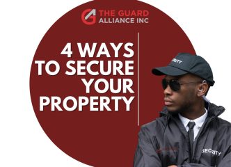 4 Ways To Secure Your Property - The Guard Alliance