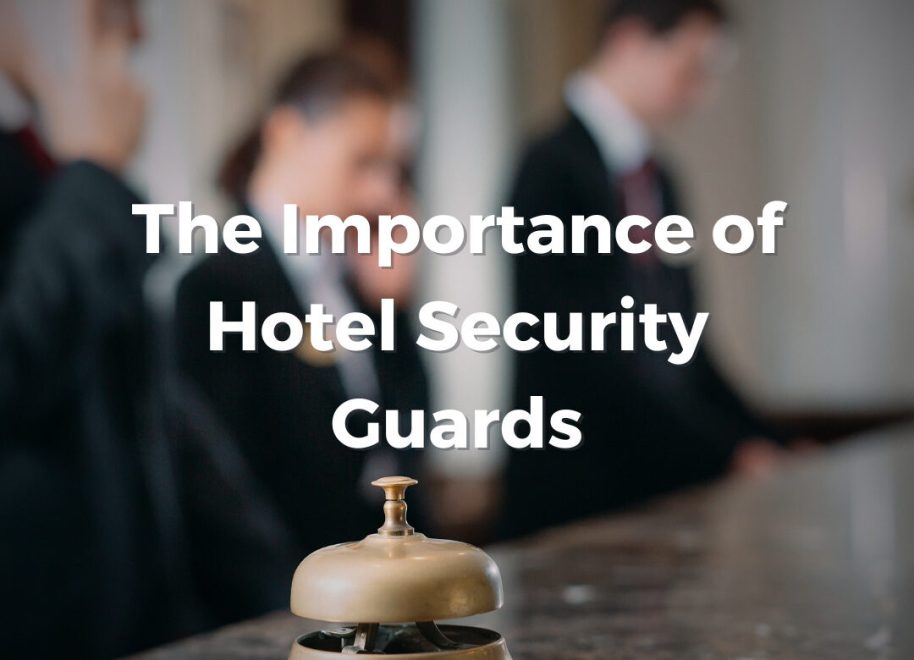 The Importance of Hotel Security Guards