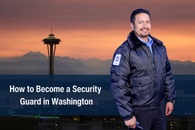 How to Become a Security Guard in Washington State